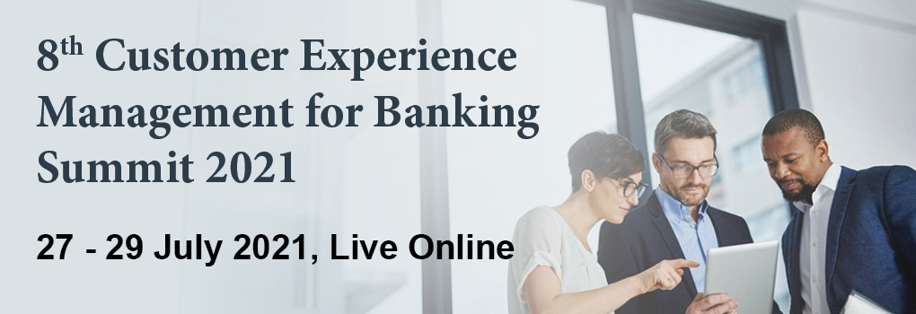 8th Customer Experience Management in Banking Summit Live Online 2021